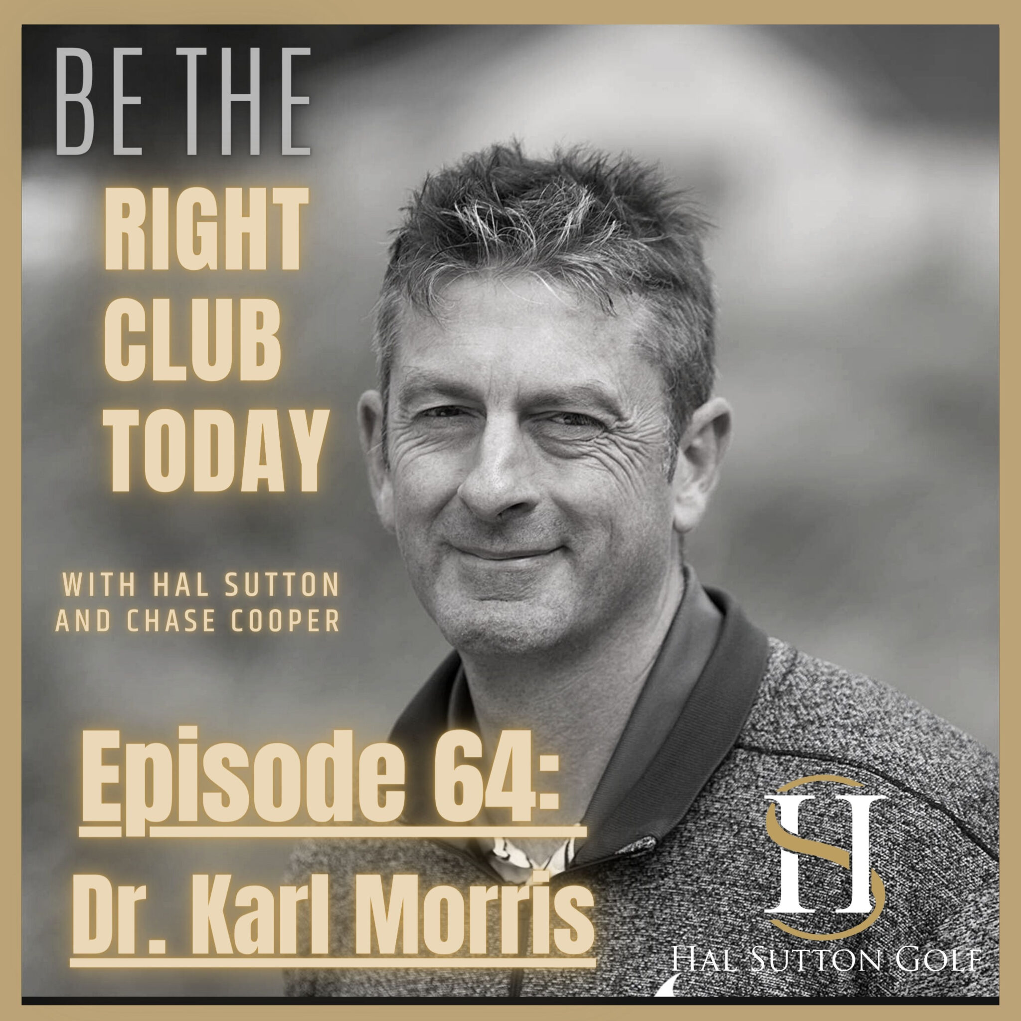 Episode 64: Dr. Karl Morris | Hal Sutton Golf